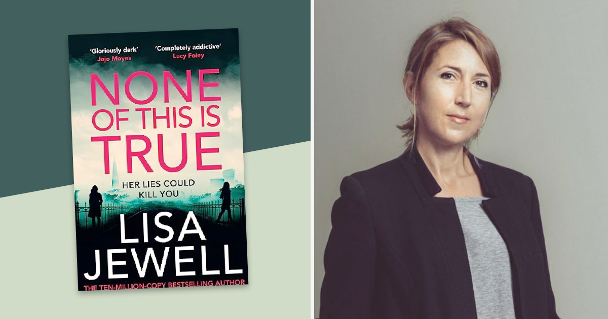 Lisa Jewell on writing, tiny details, and her new novel, ‘None of This ...